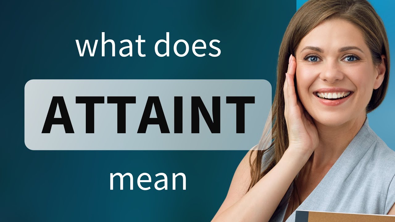Attaint — what is ATTAINT meaning - YouTube