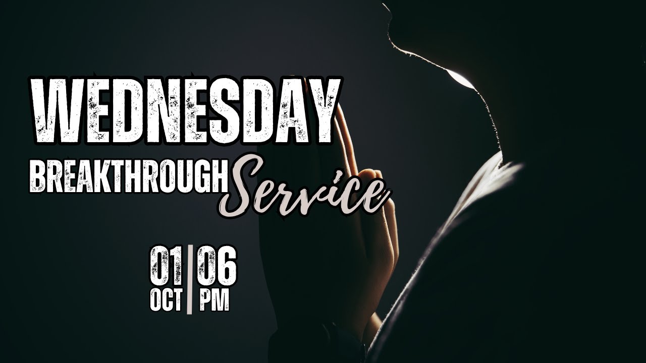 WEDNESDAY BREAKTHROUGH SERVICE || 1ST OCTOBER 2025. - YouTube
