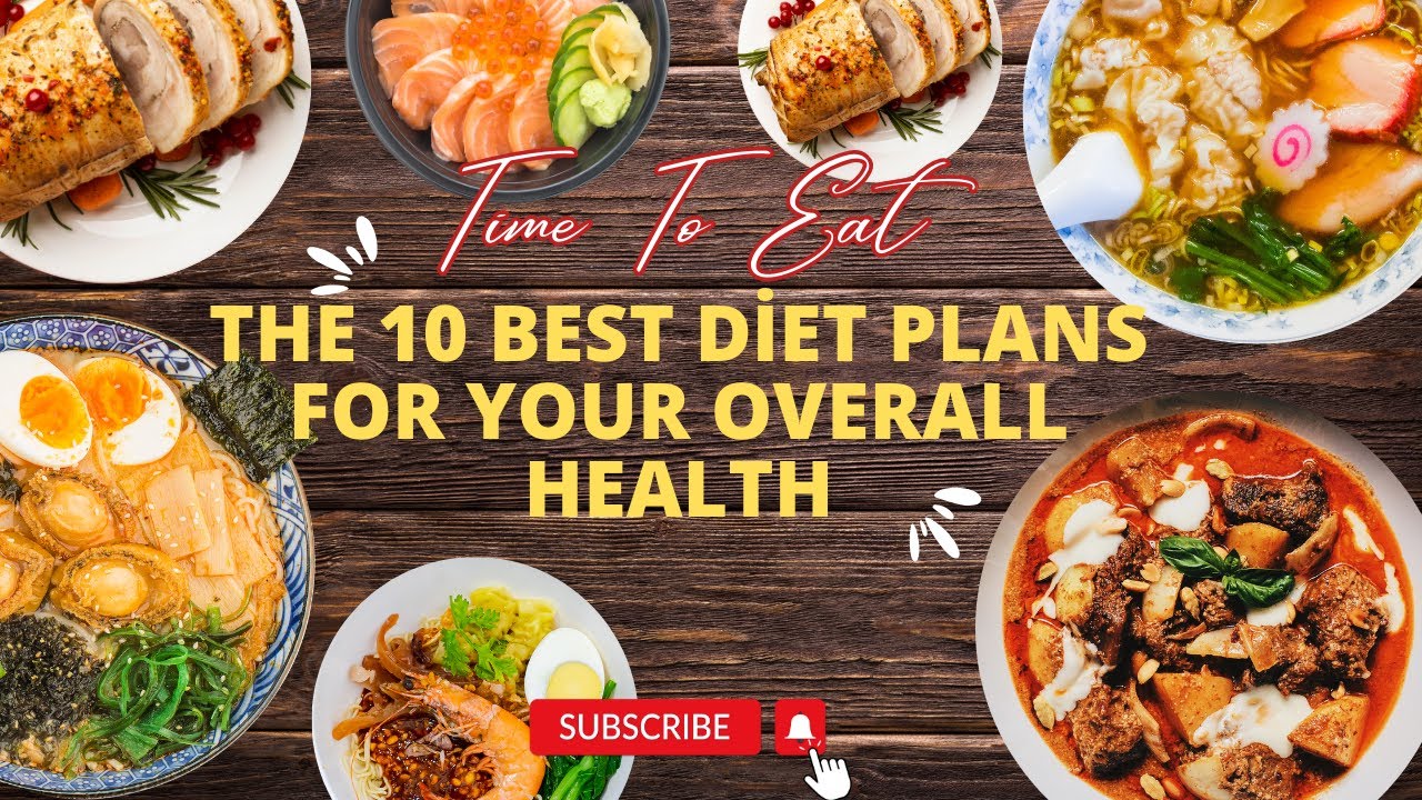 The 10 Best Diet Plans for Your Overall Health - YouTube