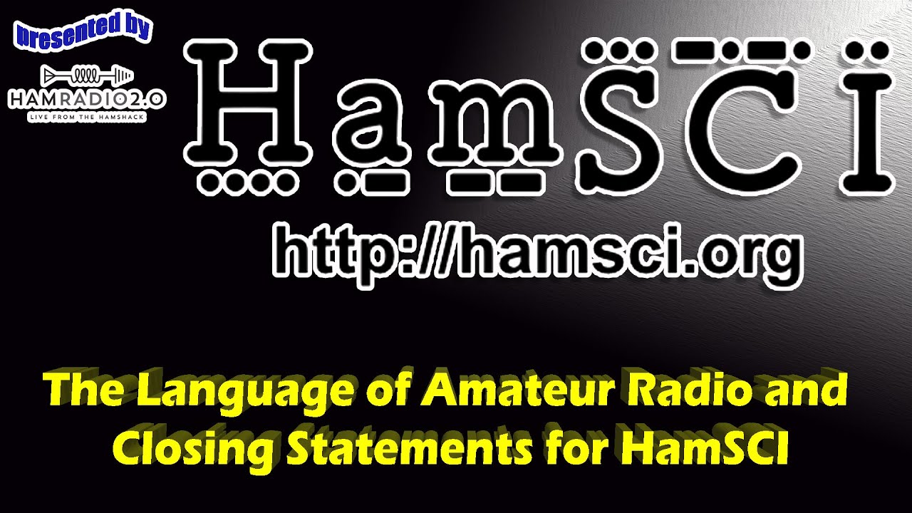 HamSCI 2020, The Language of Amateur Radio and Closing Statements for HamSCI - YouTube
