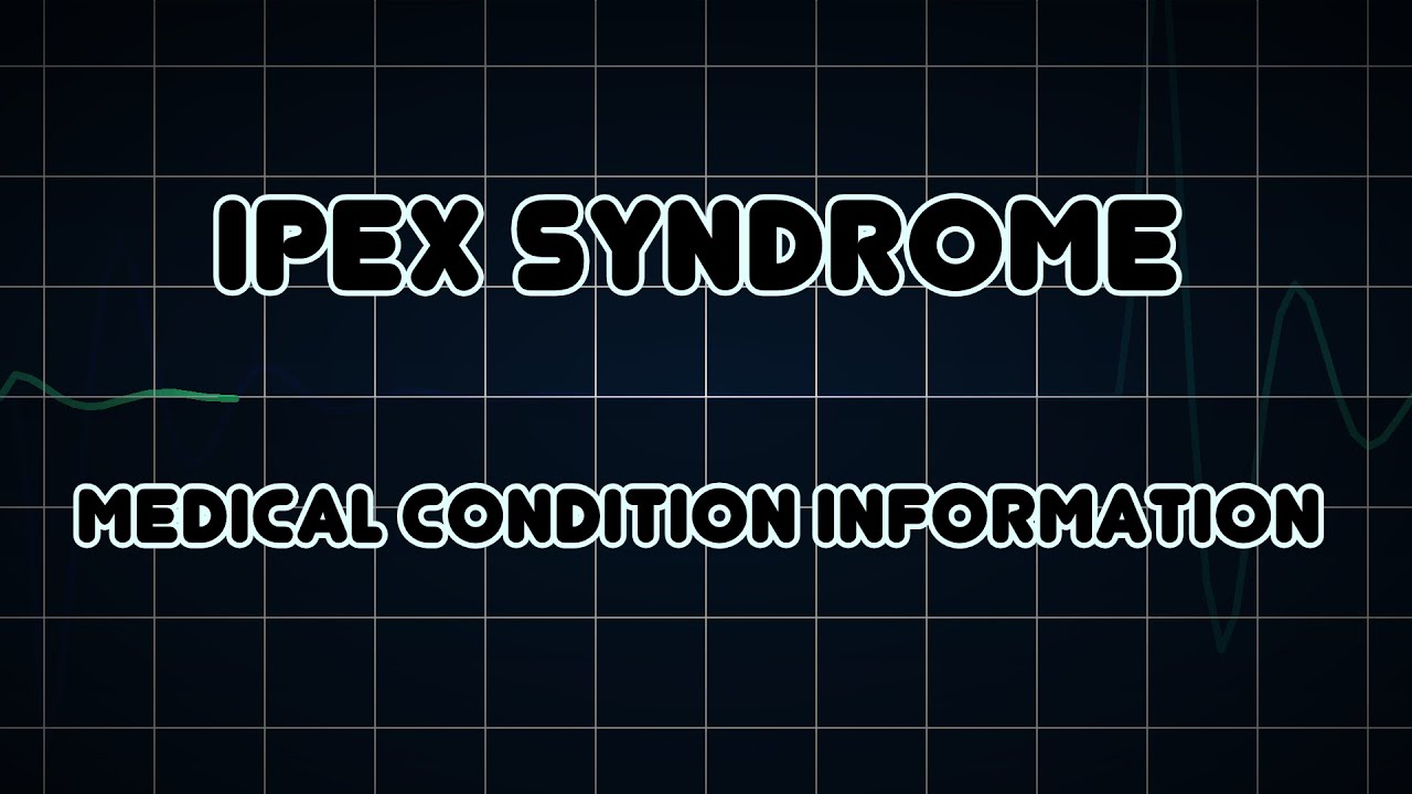 IPEX syndrome (Medical Condition) - YouTube