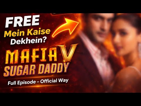Mafia Sugar Daddy full episode Kaise Dekhe l Love Affairs Story With Twist l Legal Method to Watch