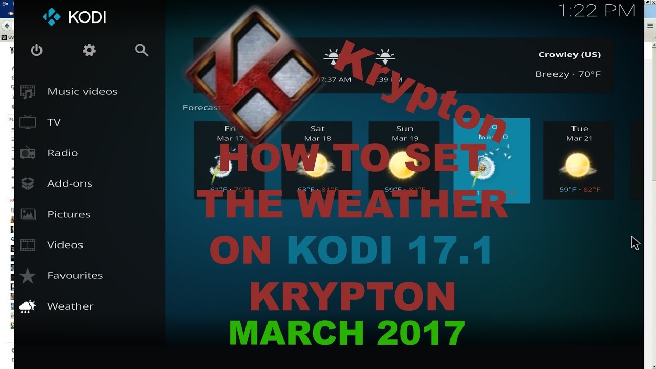 How to set the weather on Kodi Krypton 17.1 (March 2017) - YouTube