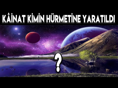 Kâinat Kimin Hürmetine Yaratıldı?