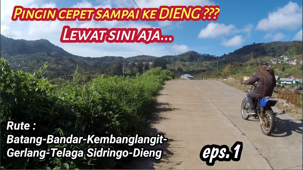 rute ke Dieng via Batang lewat Gerlang dan Telaga Sidringo - YouTube