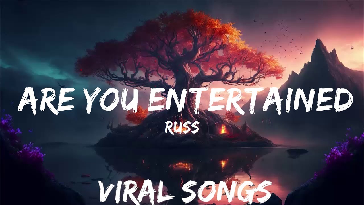 Russ - Are You Entertained (Lyrics) ft. Ed Sheeran | 30mins with ...