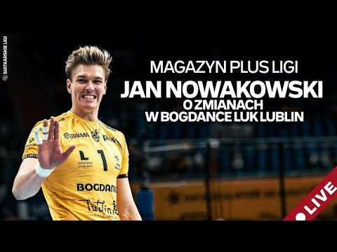 JAN NOWAKOWSKI | BOGDANKA LUK LUBLIN | MAGAZYN PLUSLIGI - YouTube