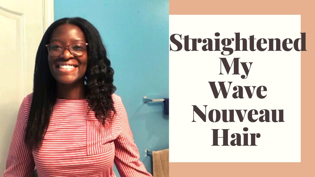 I Straightened My Wave Nouveau Hair | MUST WATCH! - YouTube