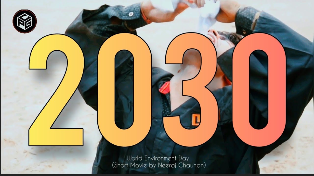 World Environment Day Short Movie " 2030 " - YouTube