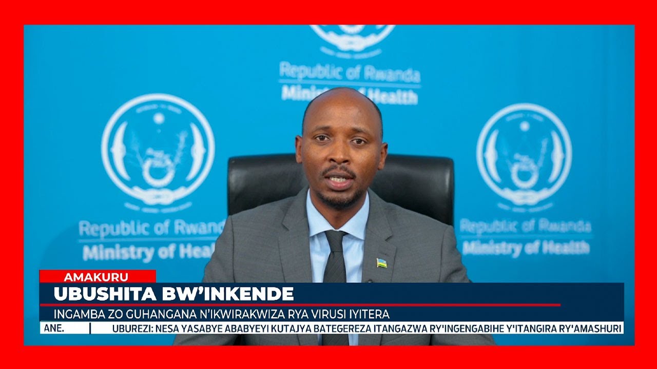 U Rwanda rwashyizeho ingamba zo guhangana n’ikwirakwira ry’Indwara y ...