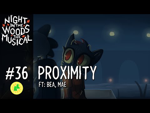 Night in the Woods: The Musical - Proximity