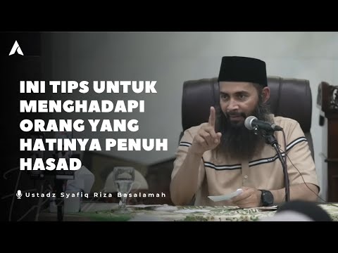 Q&A Islam | Menghadapi Orang Yang Hatinya Hasad - Ustadz Syafiq Riza Basalamah