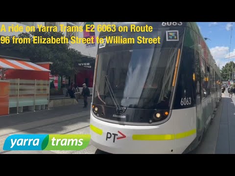 A ride on Yarra Trams E2 6063 on Route 96 from Elizabeth Street to ...