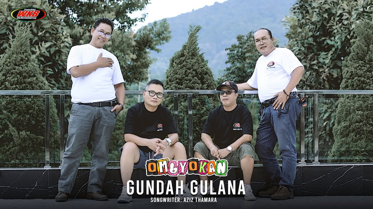 GUNDAH GULANA - OMBYOKAN (OFFICIAL MUSIC VIDEO) - YouTube