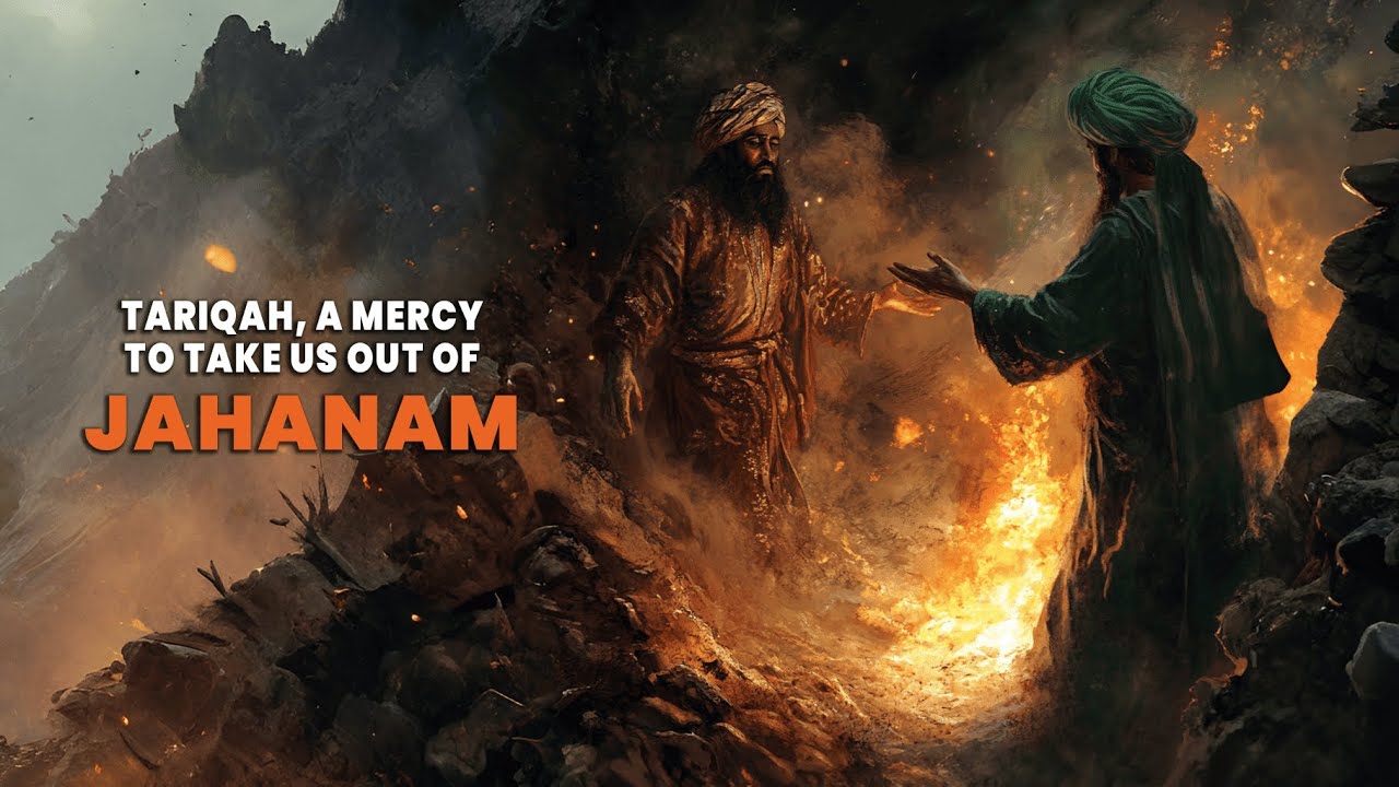 "THE MERCY OF TARIQAH: ESCAPING JAHANNAM THROUGH DIVINE GUIDANCE ...