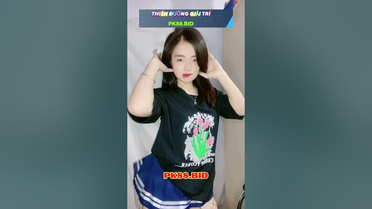 PK88 THIÊN ĐƯỜNG GIẢI TRÍ | GÁI XINH | GÁI VIỆT | GÁI VIỆT NHẢY - YouTube