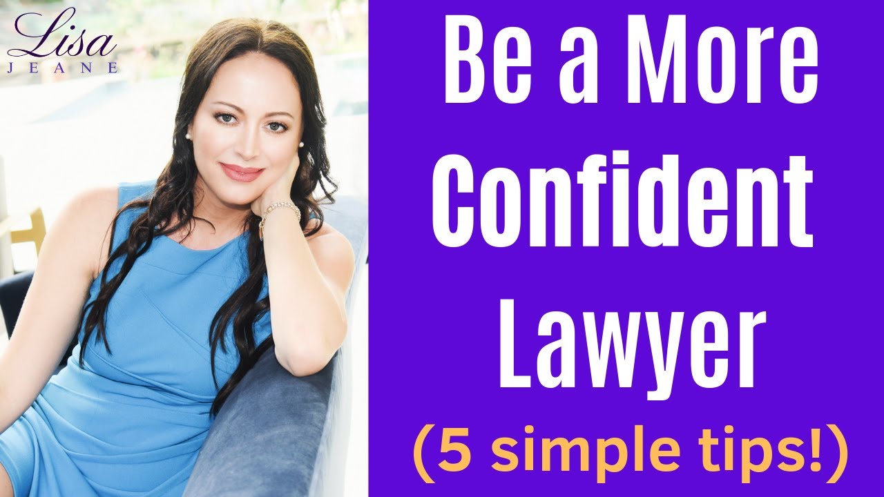 Be a More Confident Lawyer (5 Tips to Boost Your Confidence) - YouTube