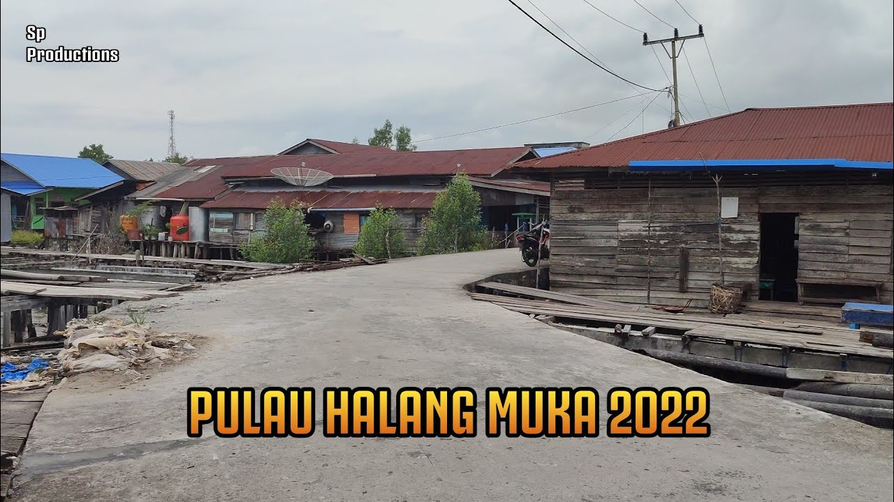 PERJALANAN KE PULAU HALANG MUKA || 2022 - YouTube