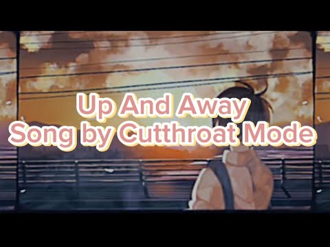 Up And Away Song by Cutthroat Mode (lyric video edit) - YouTube