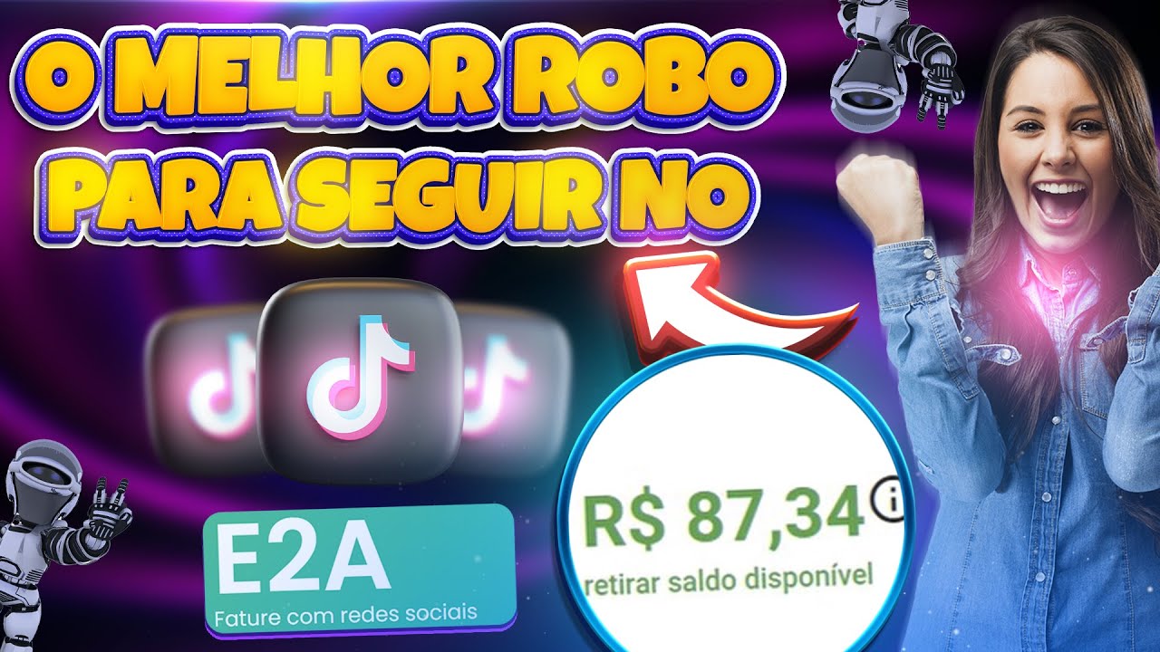 MELHOR ROBÔ PARA GANHAR DINHEIRO SEGUINDO NO TIKTOK | E2A - YouTube