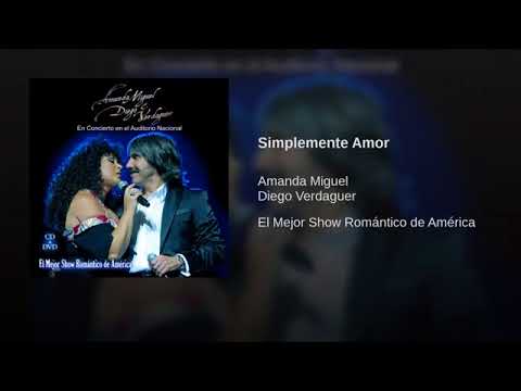 Simplemente Amor - Amanda Miguel y Diego Verdaguer En Vivo - El Mejor Show Romántico(Audio ...