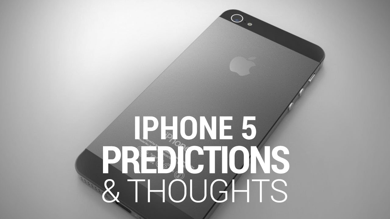 iPhone 5 Predictions and Thoughts - YouTube