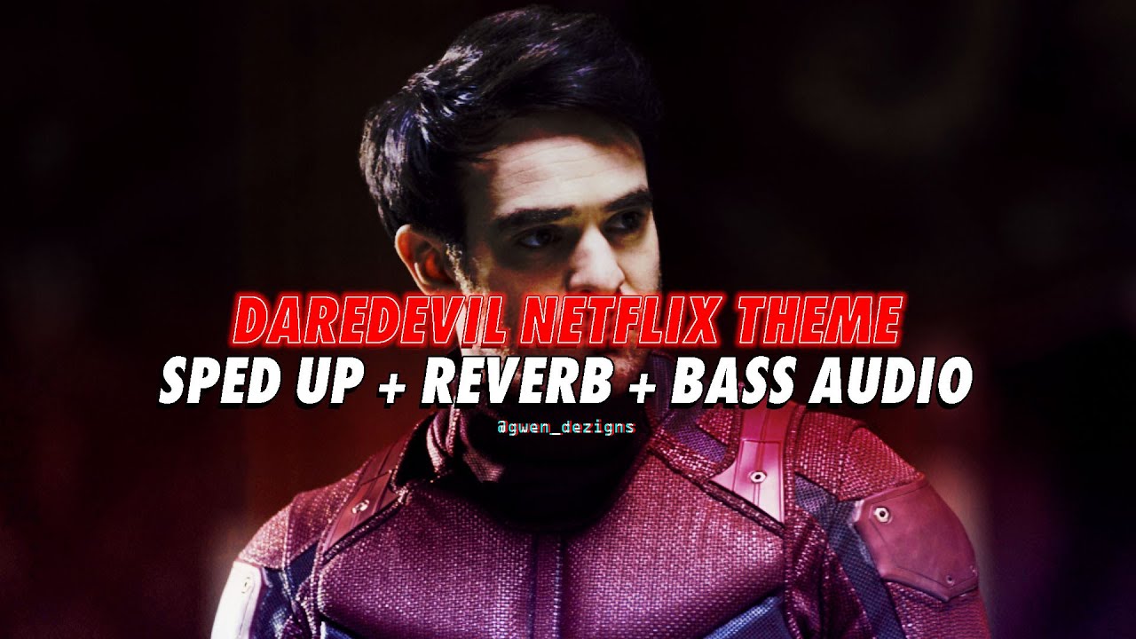 daredevil netflix theme (sped up + reverb + bass audio) - YouTube