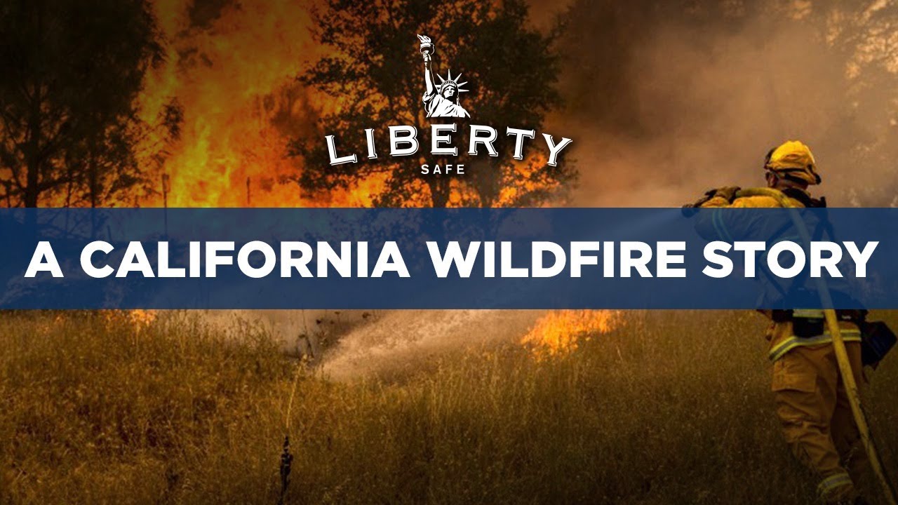 Liberty Safe - Surviving the Flames - A California Wildfire Story of ...