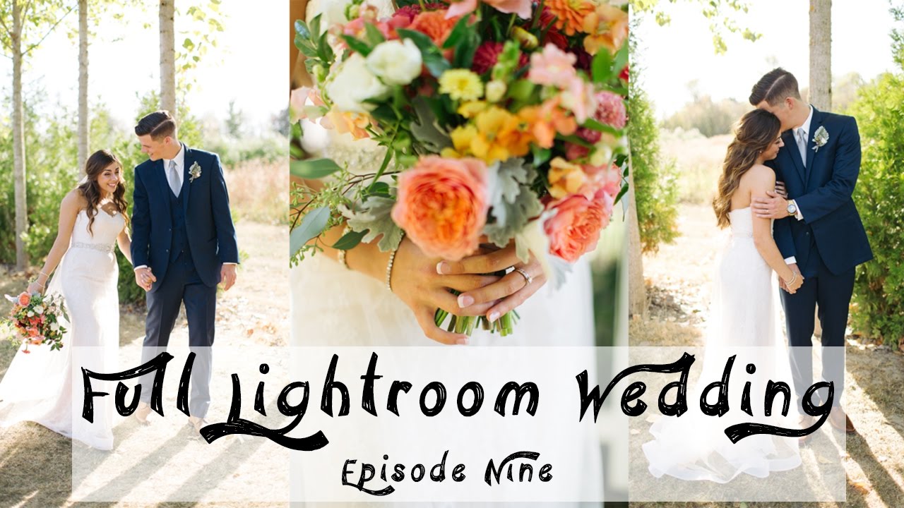 EDITING FULL WEDDING IN LIGHTROOM 6 // EP9 - YouTube