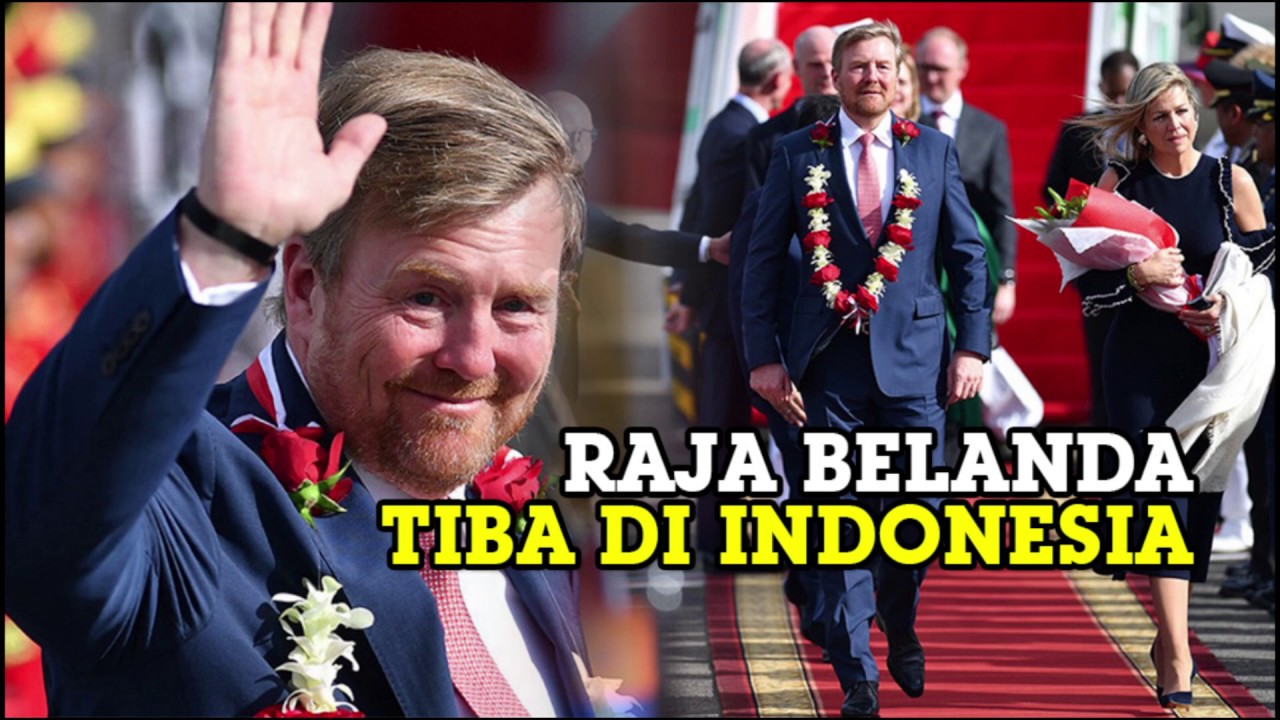 Foto-foto Raja Belanda Willem Alexander Tiba di Indonesia - YouTube