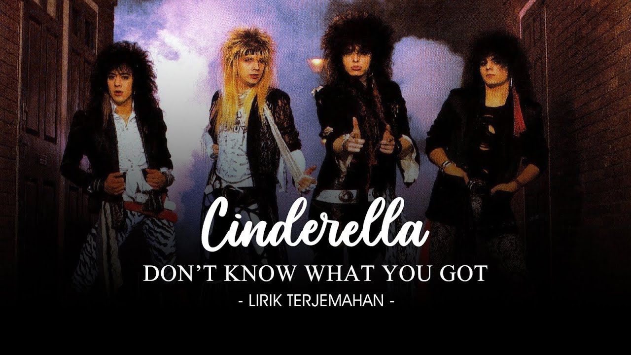 Cinderella Dont Know What You Got Till Its Gone Lyrics Lirik