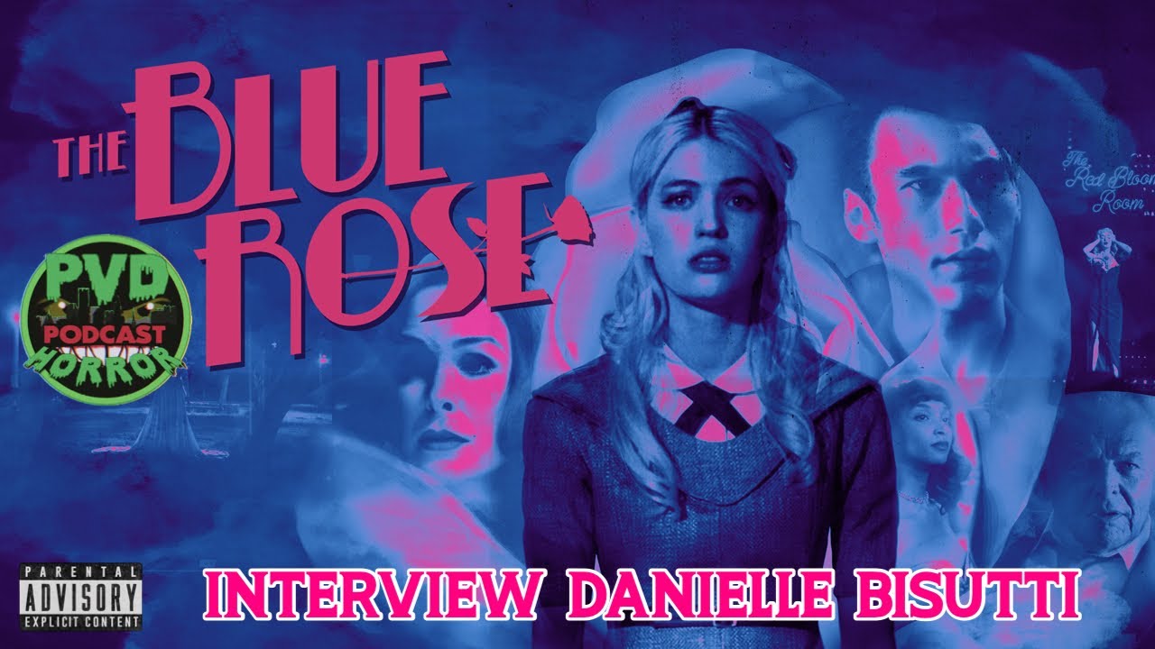 The Blue Rose (2024) Interview with Danielle Bisutti - YouTube