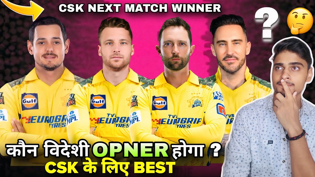 Perfect Overseas Opener For CSK | Who is the Best Foreign Opener For ...