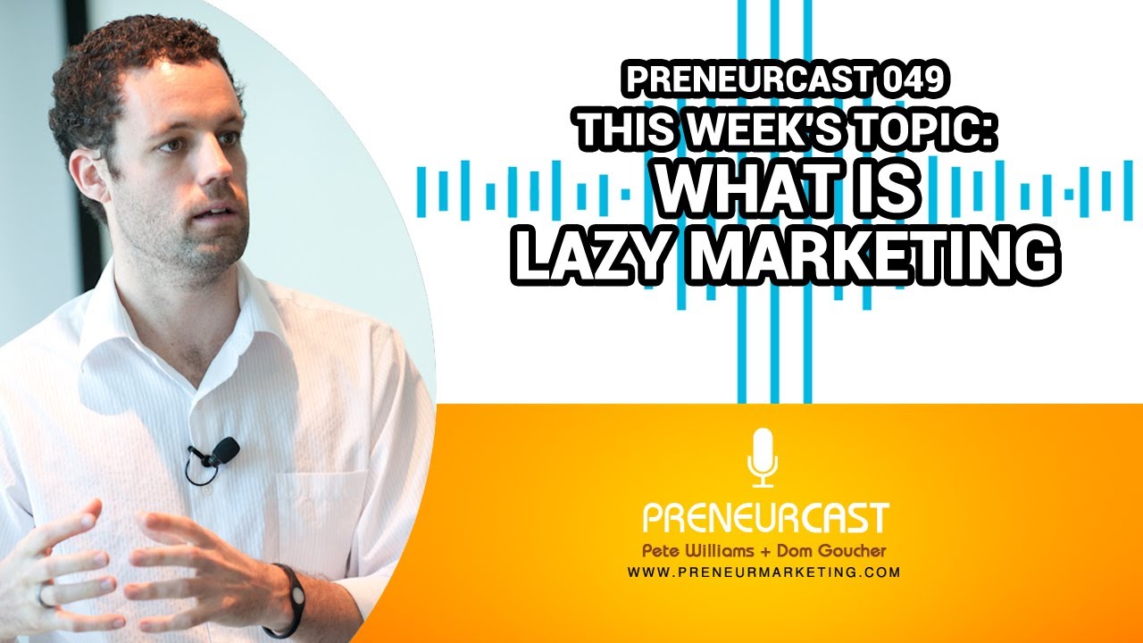 PreneurCast049: Lazy Marketing - YouTube