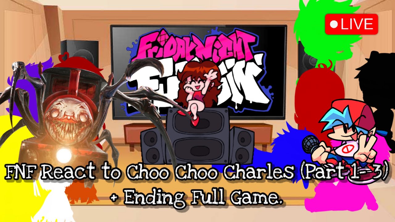 FNF React To Choo Choo Charles (Part 1-3) + Ending Full Game. - YouTube