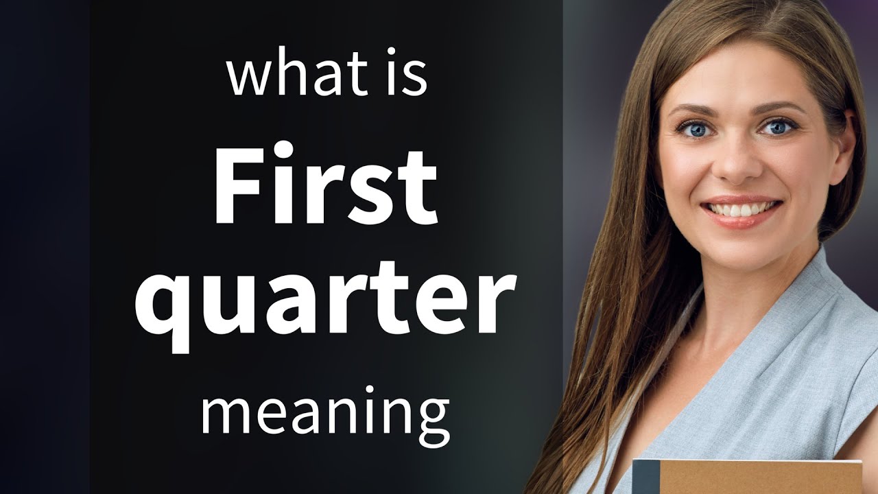 First quarter | FIRST QUARTER definition - YouTube