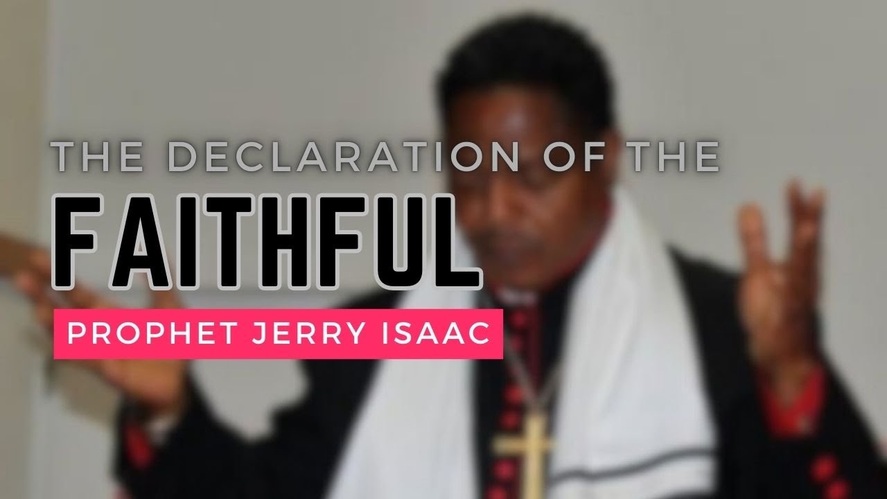 "The Declaration of the Faithful" Prophet Jerry Isaac (CEK SUNDAY ...