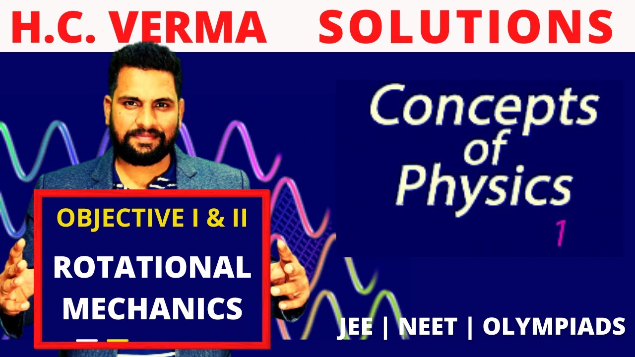How to solve HC VERMA | HC Verma solutions | ROTATIONAL MECHANICS | JEE ...