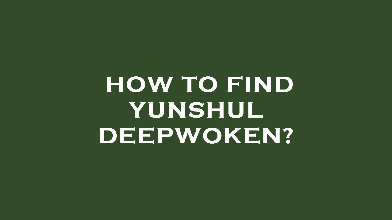 How to find yunshul deepwoken? - YouTube