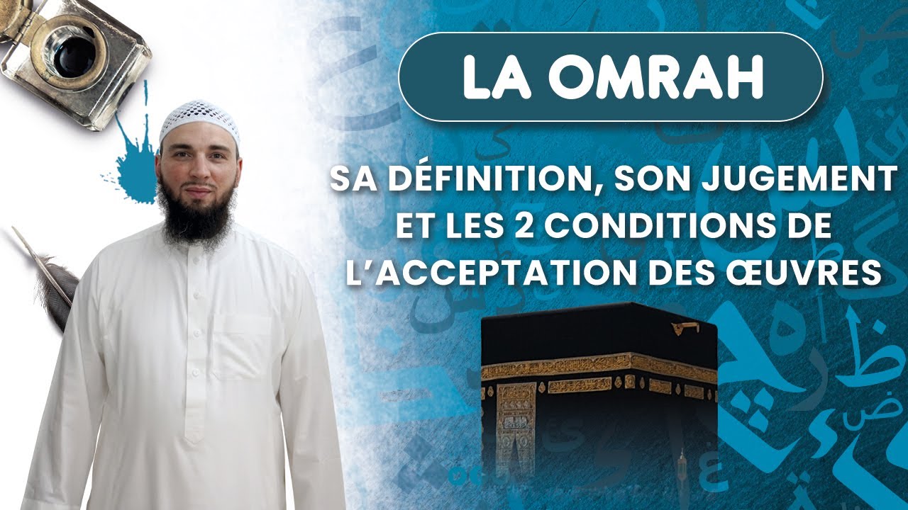 La Omrah : sa définition et les conditions d'acceptation de l'œuvre ...