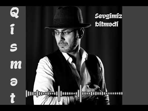 Qismet - Sevgimiz bitmədi...┃2024
