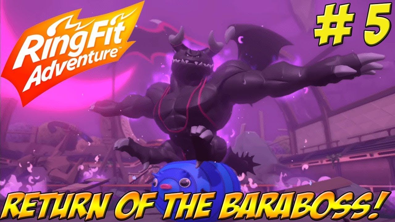 Ring Fit Adventure! Big Beautiful Baraboss is Back! Part 5 ...