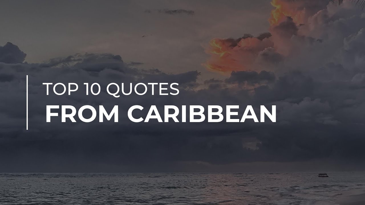TOP 10 Quotes from Caribbean | Quotes for You | Beautiful Quotes - YouTube