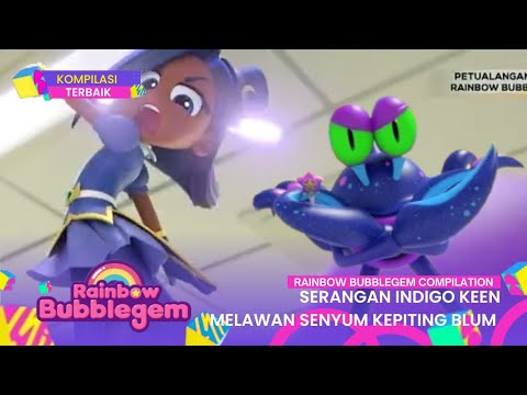 Rainbow Bubblegem Compilation - Serangan Indigo Keen Melawan Senyum Kepiting Blum - YouTube