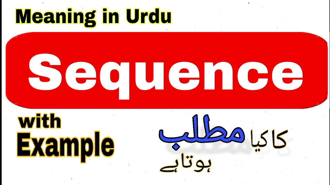 Sequence meaning in Urdu/Hindi | Meaning of Sequence |Explain english vocabulary word Sequence ...