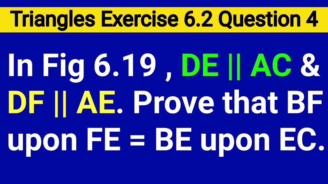 In Fig 6 19 De Ac And Df Ae Prove That Bf Fe Be Ec Youtube
