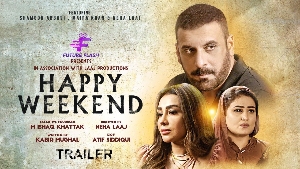 Happy Weekend | ہیپی ویک اینڈ | Trailer | Future Flash | Shamoon Abbasi ...