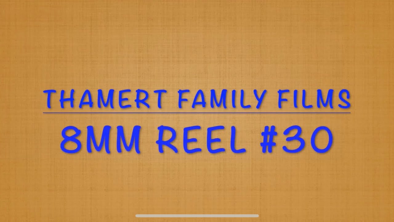 Old Thamert Family Films - Reel #30 - YouTube