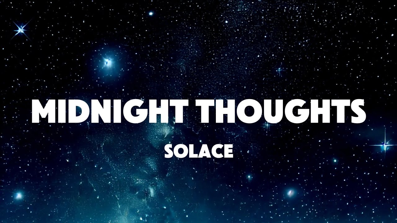 Solace - Midnight Thoughts (lyrics) - YouTube