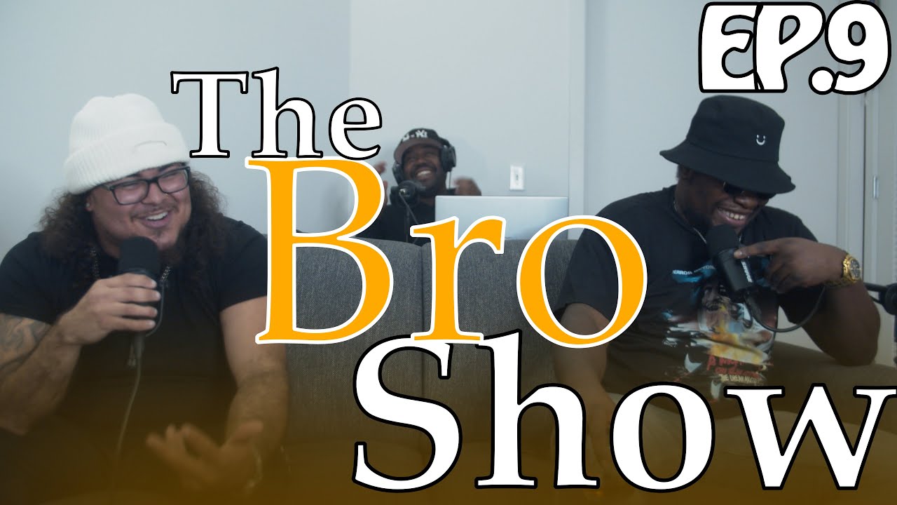 "The Bro Show" Episode 9 - YouTube